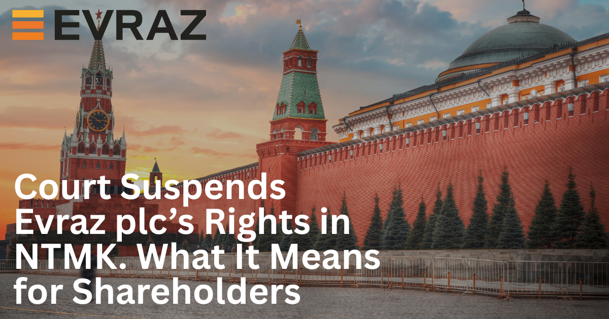 Court Suspends Evraz plc’s Rights in NTMK. What It Means for Shareholders